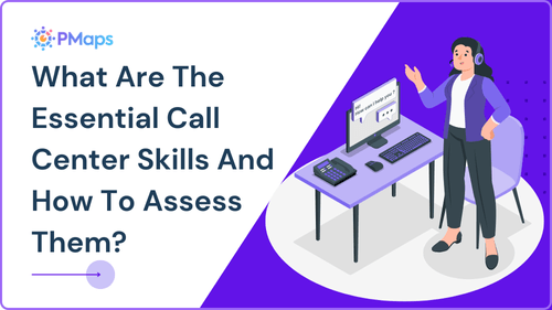 What Are The Essential Call Center Skills And How To Assess Them?
